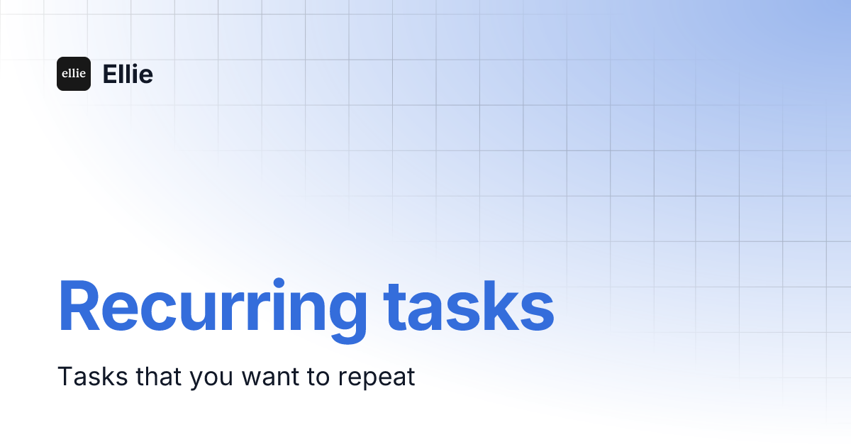 Recurring tasks | Ellie