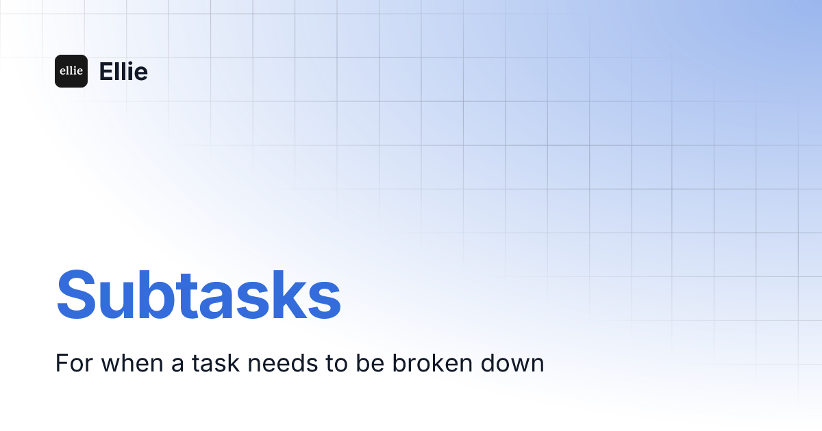 Subtasks | Ellie